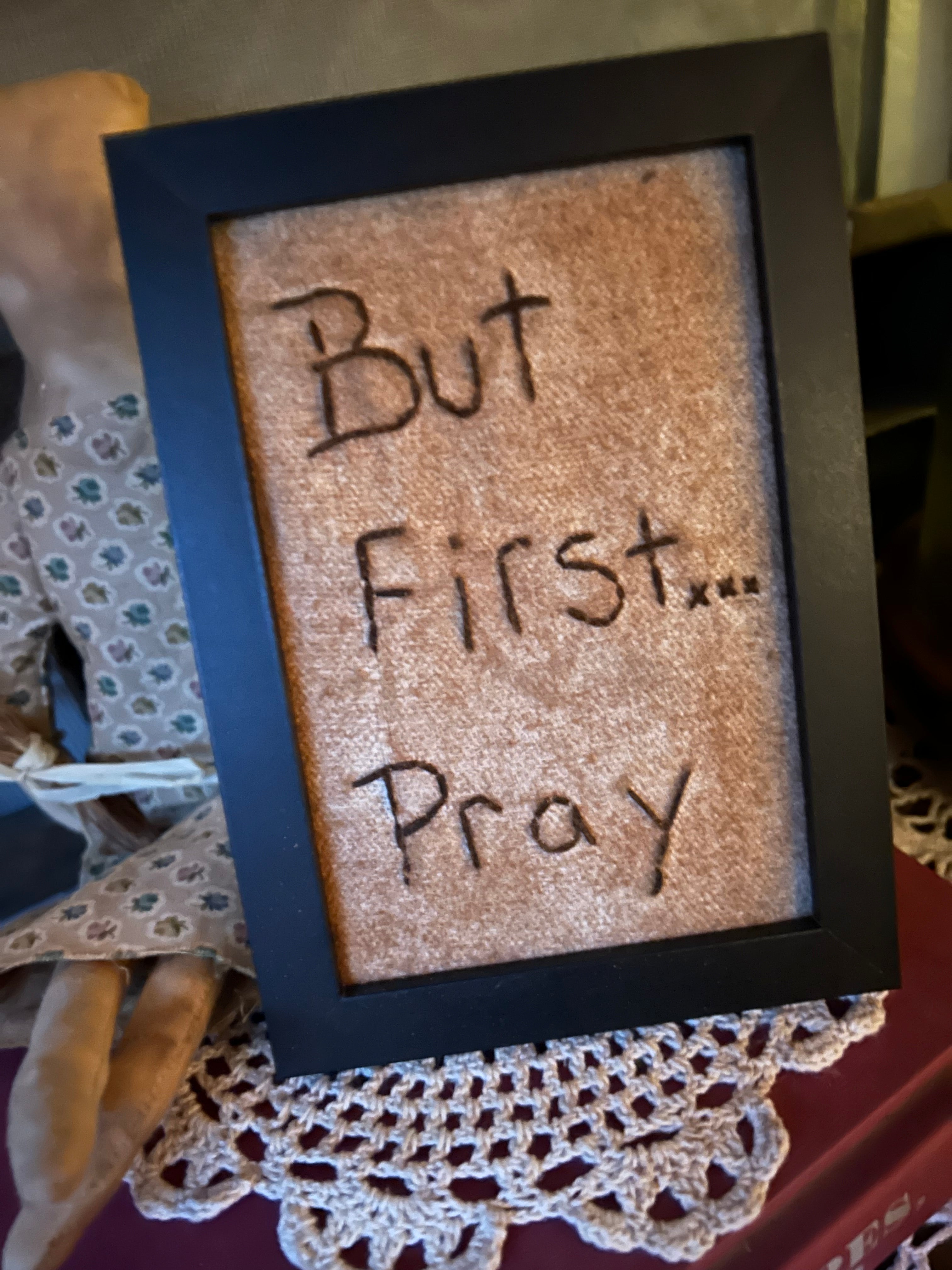 But First…Pray Primitive Handmade Sampler – Colonial House Primitives